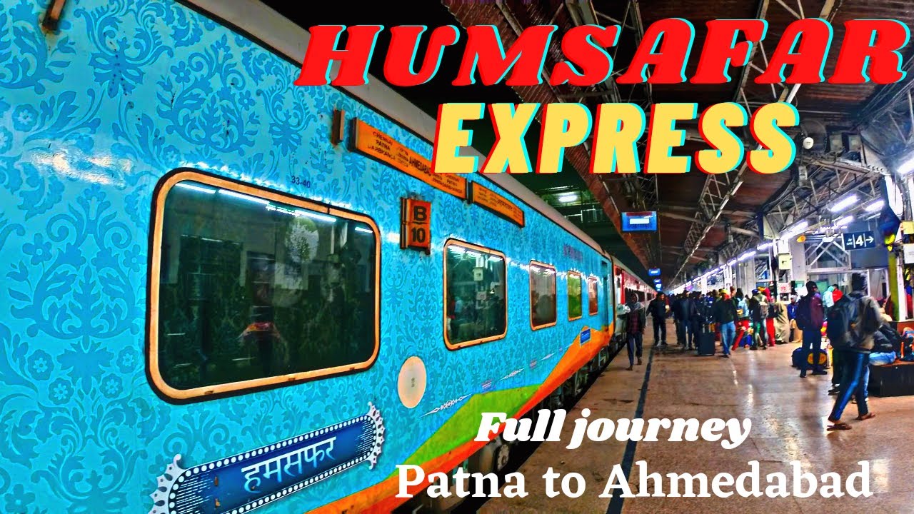 HUMSAFAR EXPRESS | Patna to Ahmedabad full journey via Agra fort - YouTube