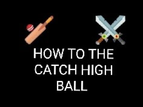 HOW TO THE CATCH HIGH BALL - YouTube