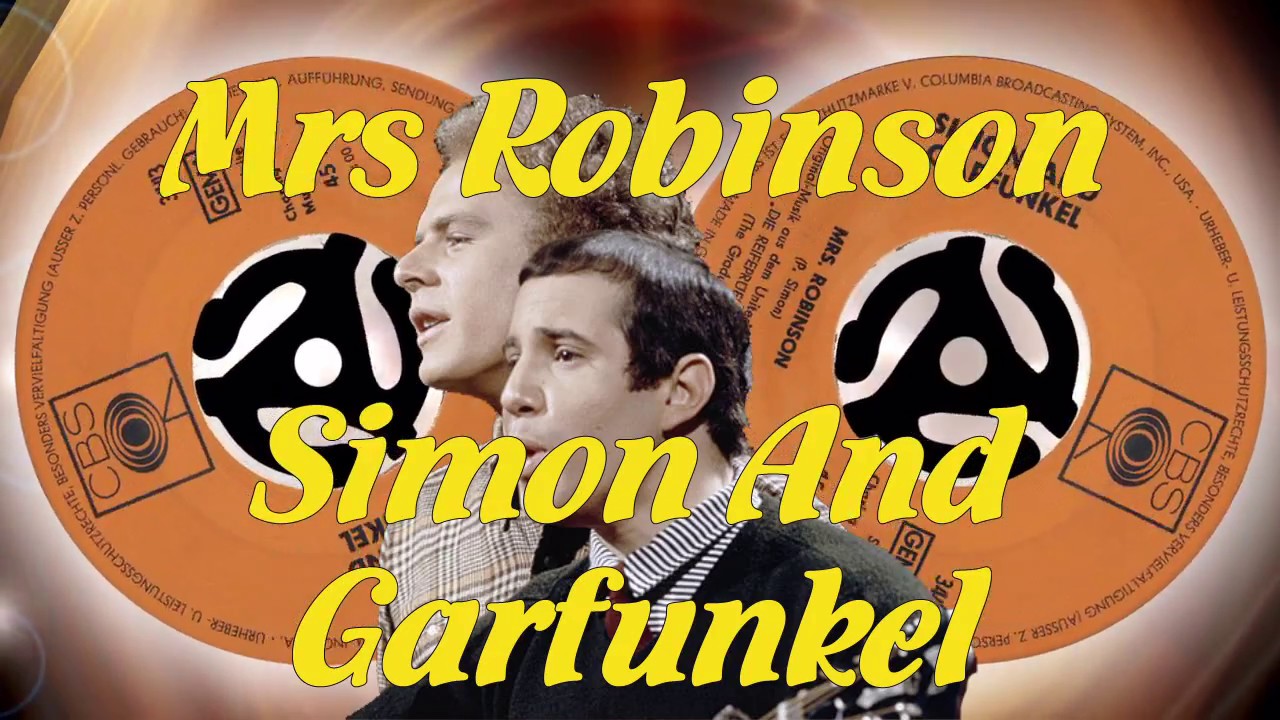 Simon And Garfunkel - Mrs Robinson - YouTube