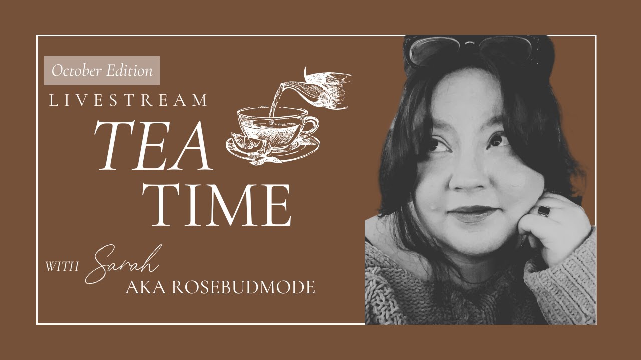 Tea Time w/ Sarah October Edition - YouTube