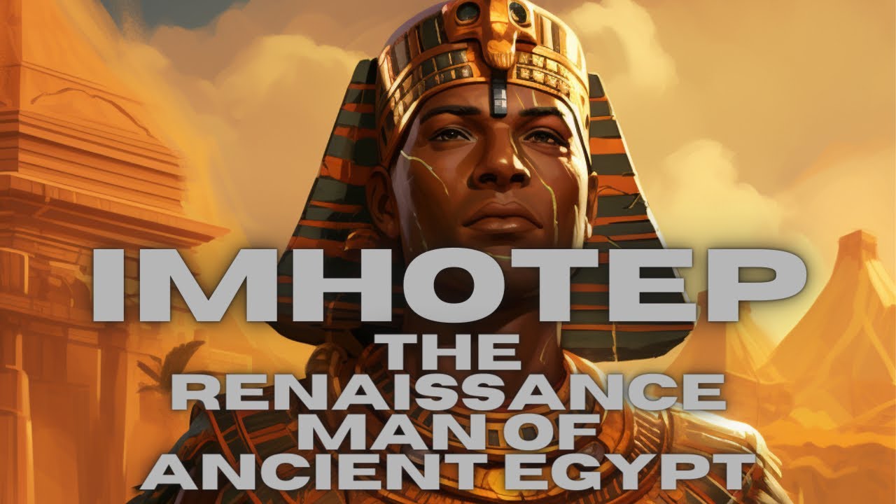 Imhotep The Ancient Egyptian 🏾 Polymath 🏾 - YouTube