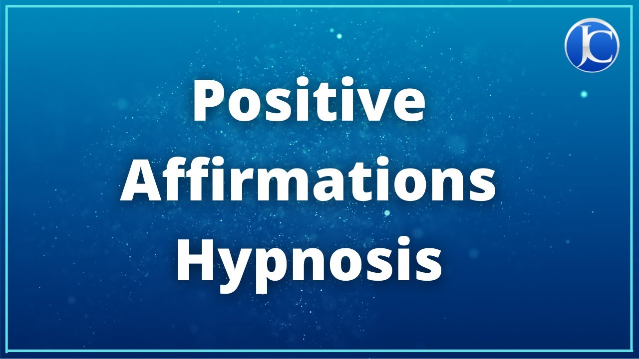 Positive Affirmations Hypnosis - YouTube