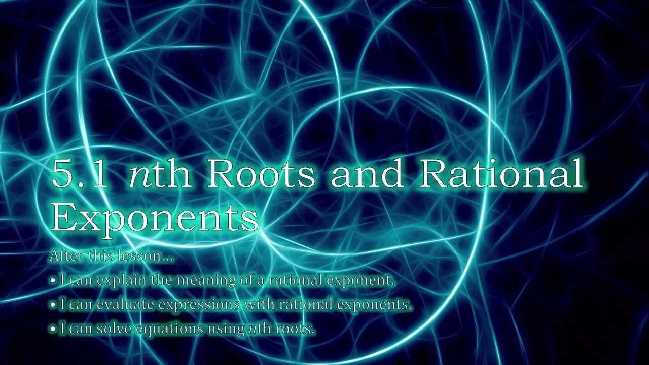 Algebra 2 05.1 nth Roots and Rational Exponents - YouTube