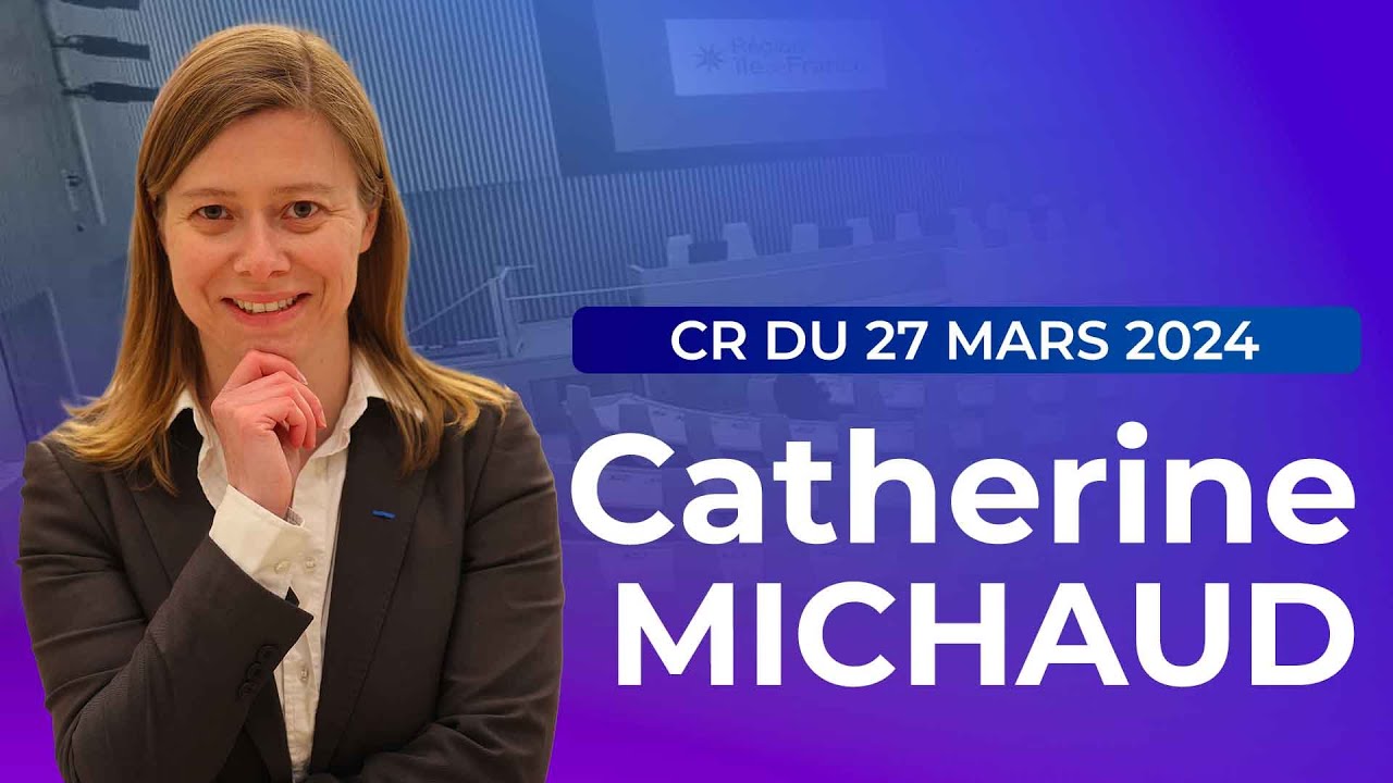 Intervention de Catherine MICHAUD - CR du 27 mars 2024 - YouTube