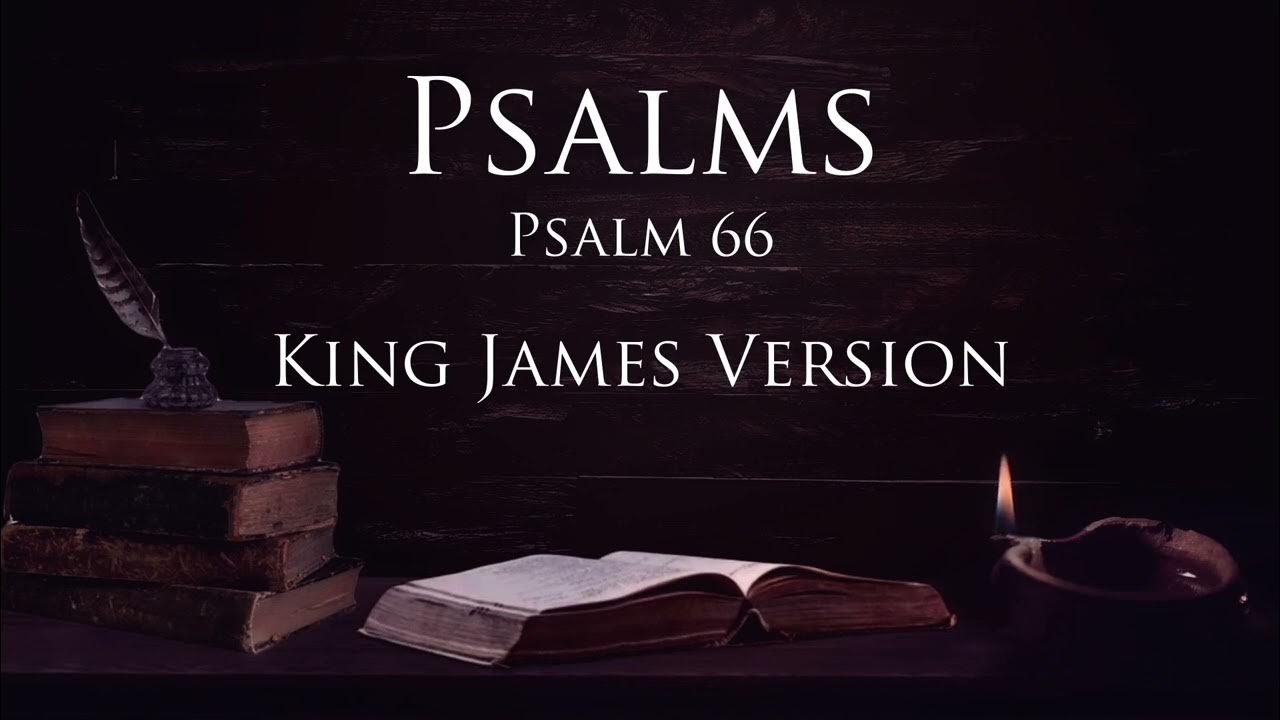 Fall Asleep To The Word Of God Psalms Psalm 66 King James Bible fall-asleep-to-the-word-of-god-psalms-psalm-66-king-james-bible