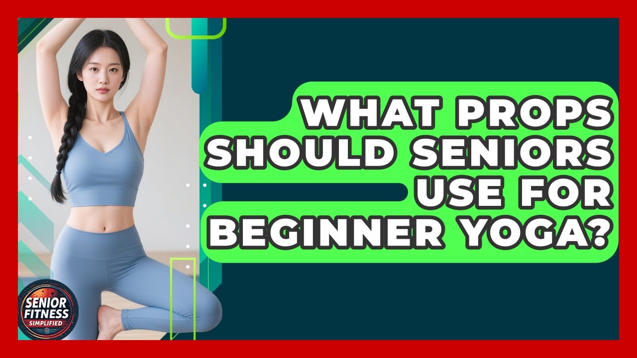 What Props Should Seniors Use For Beginner Yoga? - Senior Fitness ...