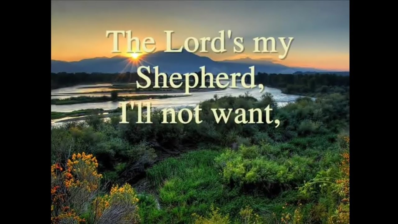 Psalm 23, The Lord is my Shepherd. - YouTube