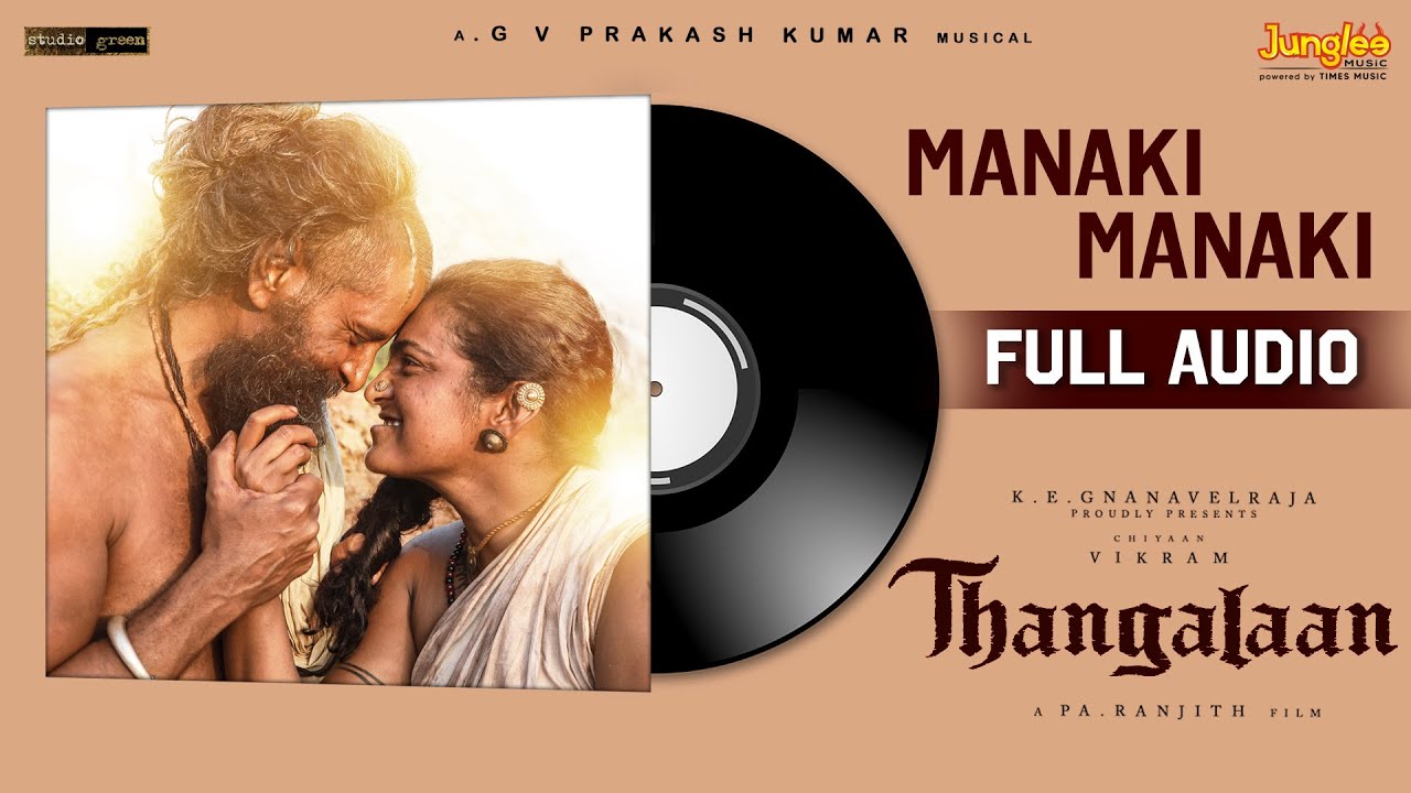 Manaki Manaki - Full Audio (Telugu) | Thangalaan | Chiyaan Vikram | Pa ...