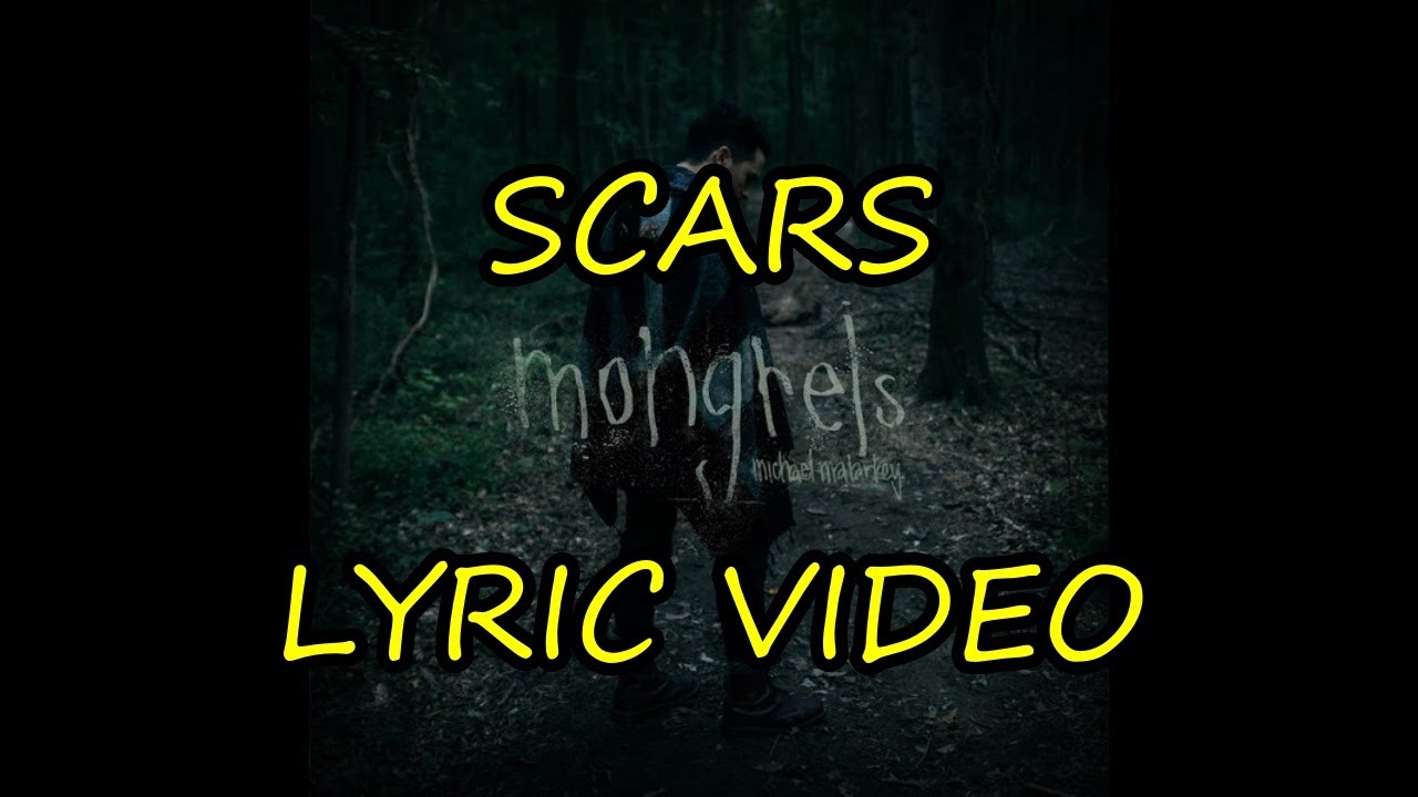 Scars - Michael malarkey - Lyric Video - YouTube