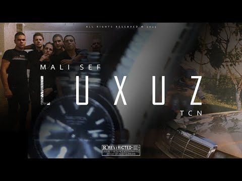 Mali Sef ft. TCN - Luxuz (Official Video)