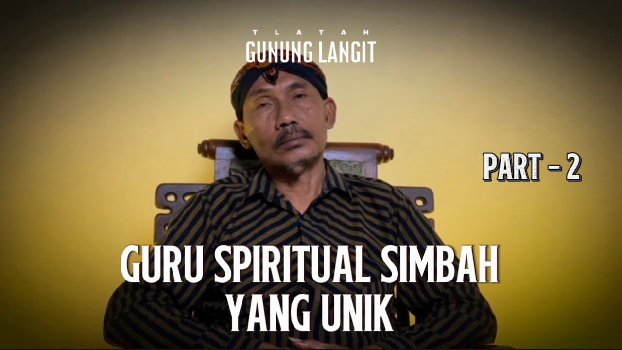 GURU SPIRITUAL SIMBAH YANG UNIK (Part 2) - YouTube