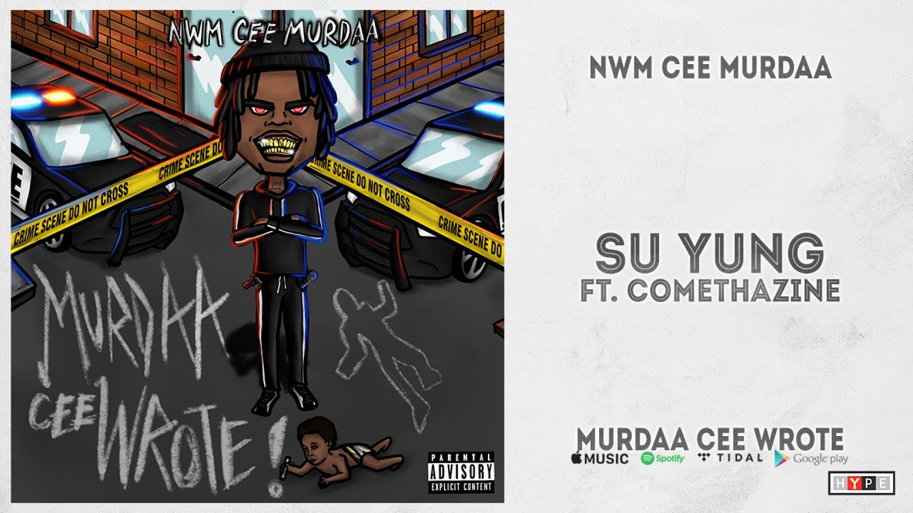 NWM Cee Murda - "Su Yung" Ft. Comethazine (Murdaa Cee Wrote) - YouTube