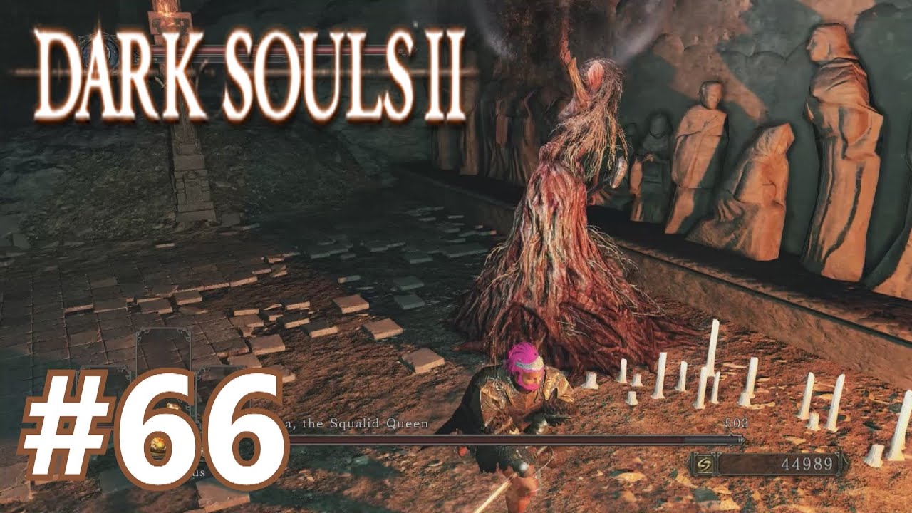 ELANA THE SQUALID QUEEN - Let's Play Dark Souls 2 (Blind) - Part 66 ...