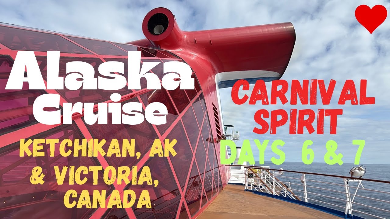 CARNIVAL SPIRIT ALASKA CRUISE DAYS 6 & 7 - Ketchikan, AL & Victoria ...