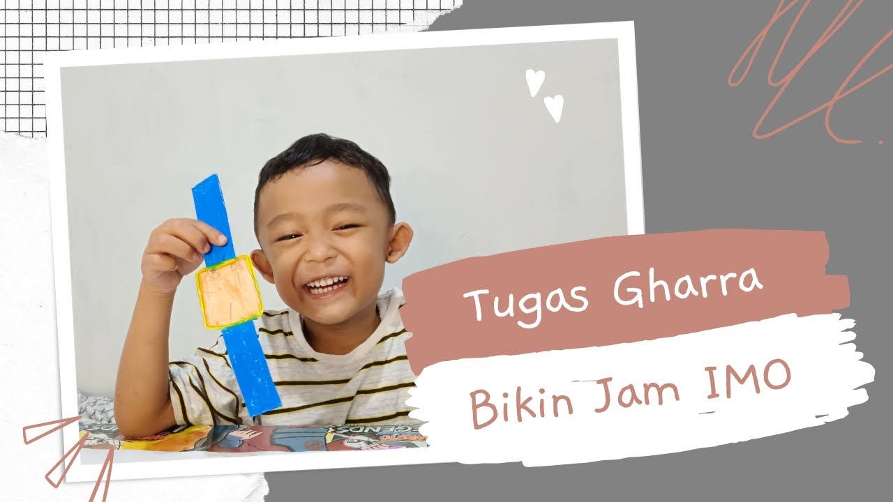 Gharra School Task | Tugas Gharra bikin Jam IMO dari kertas | Make a ...