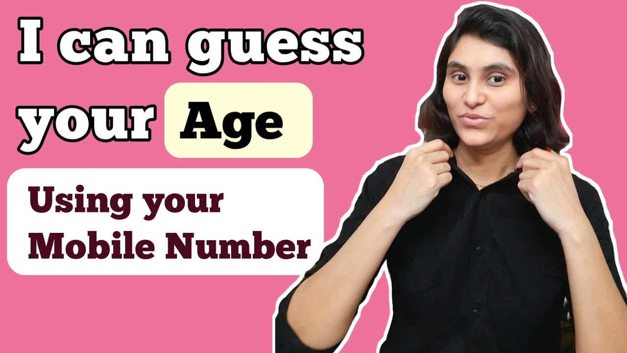 I Can Guess Your Age Using Your Mobile Number A Mathematical Trick i-can-guess-your-age-using-your-mobile-number-a-mathematical-trick