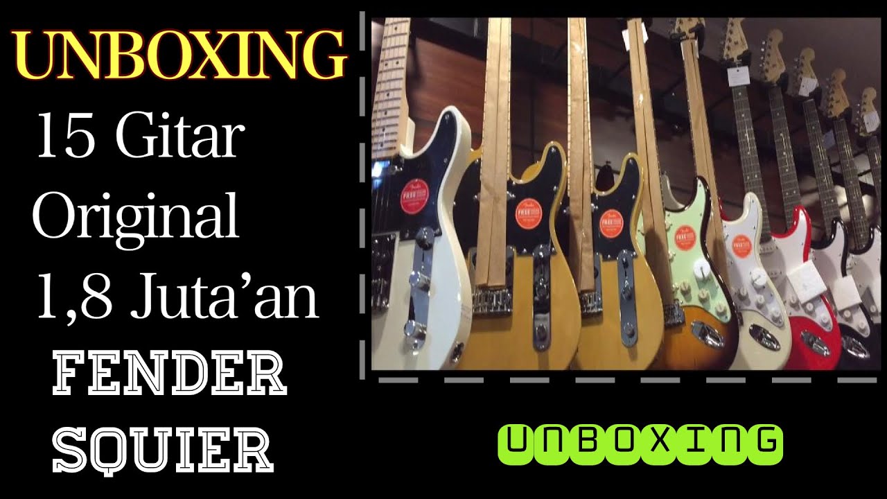 UNBOXING 15 Gitar Squier " By Fender - YouTube