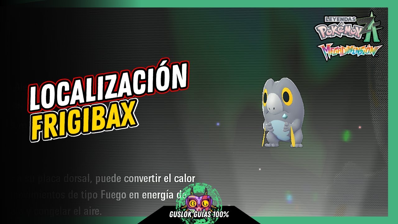 Leyendas Pokemon: Z-A Megadimension - UBICACIÓN de FRIGIBAX 💯 | GUÍA ...
