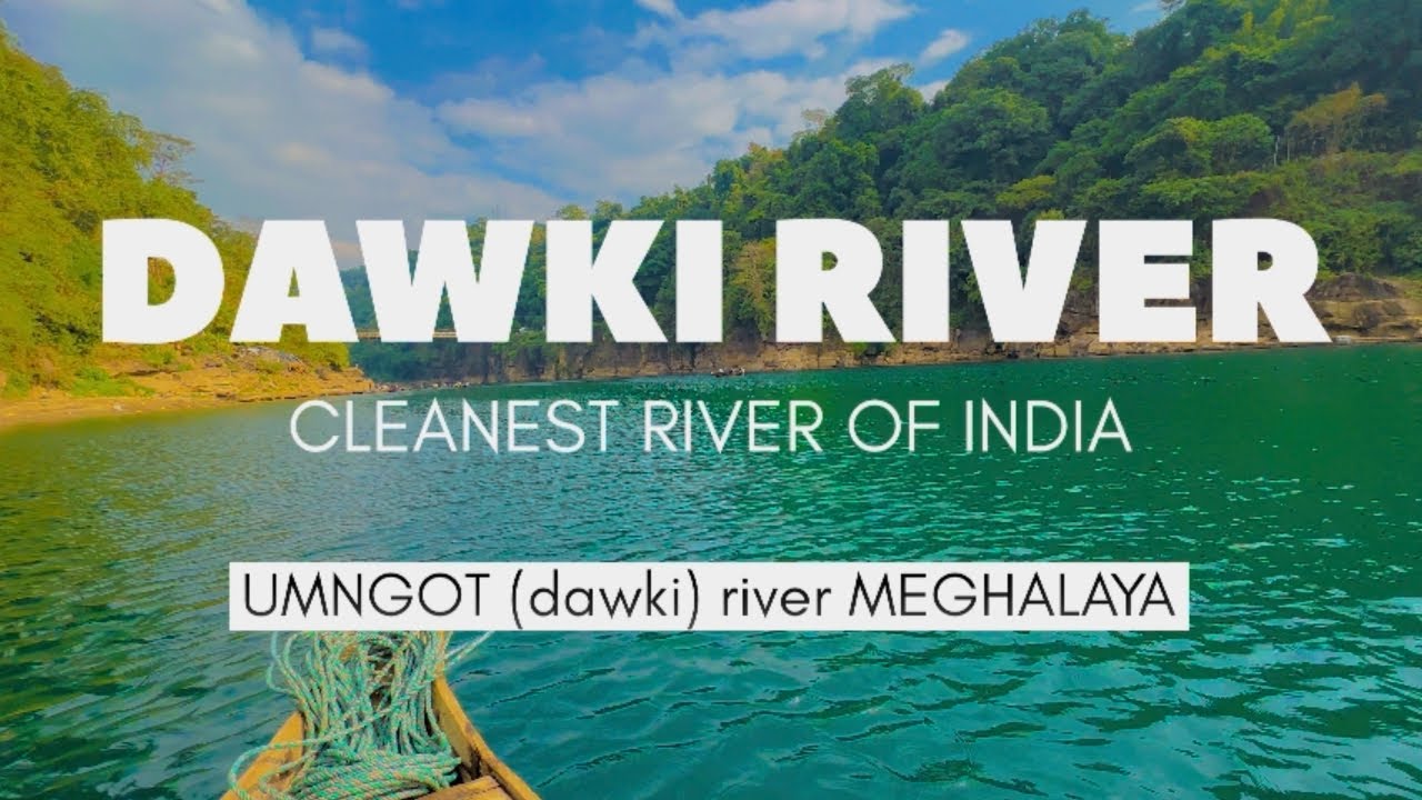 Dawki River ️ || Cleanest River Of India || UMNGOT (Dawki) River ...