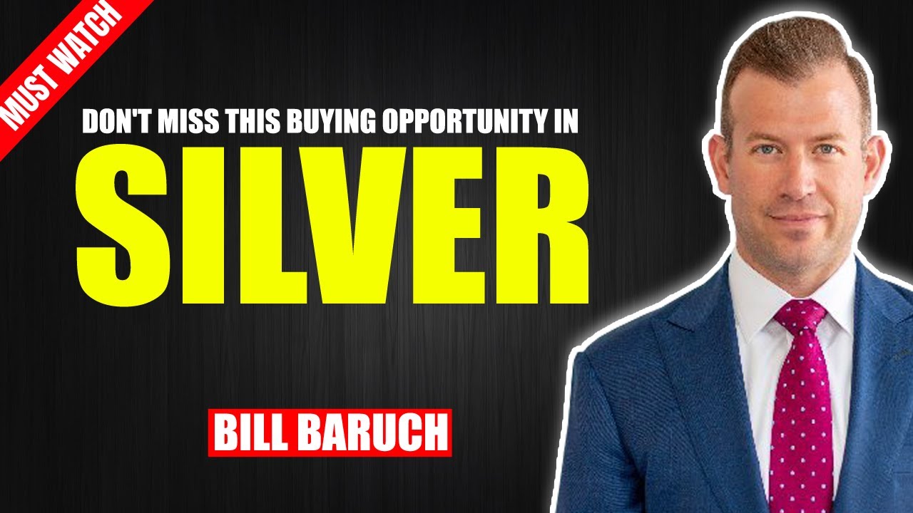 Bill Baruch: Best Buying Opportunity About to Come For Silver | Silver ...
