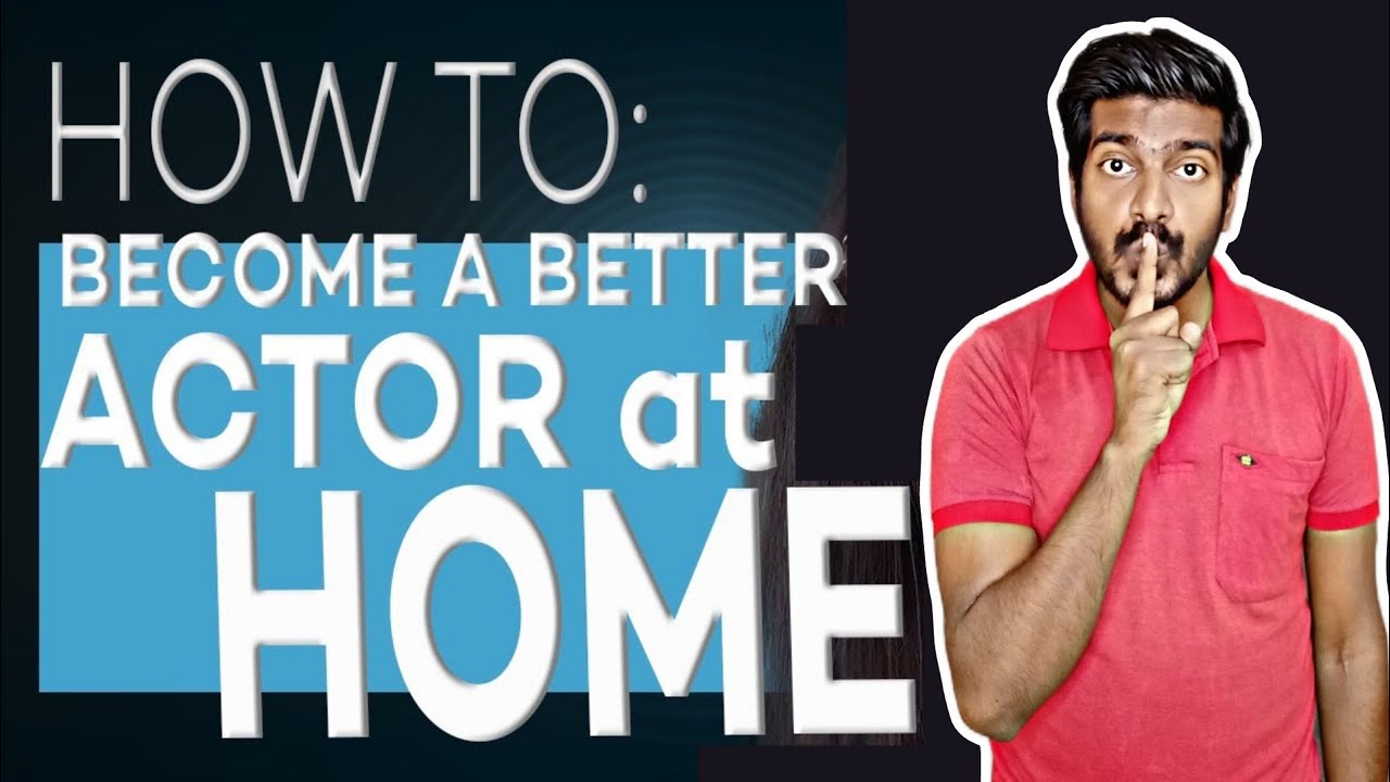 How To Be A Better Actor At Home || Best Acting Tips || Vinod Yadav ...