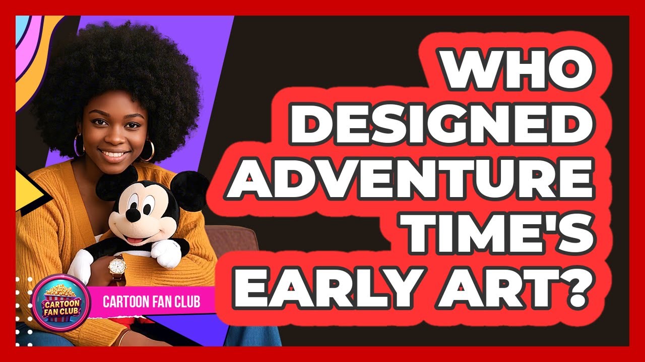 Who Designed Adventure Time's Early Art? - YouTube