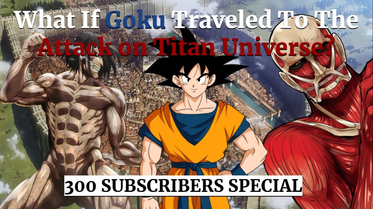 *300 Subscribers Special*What If Special: What If Goku Traveled To ...