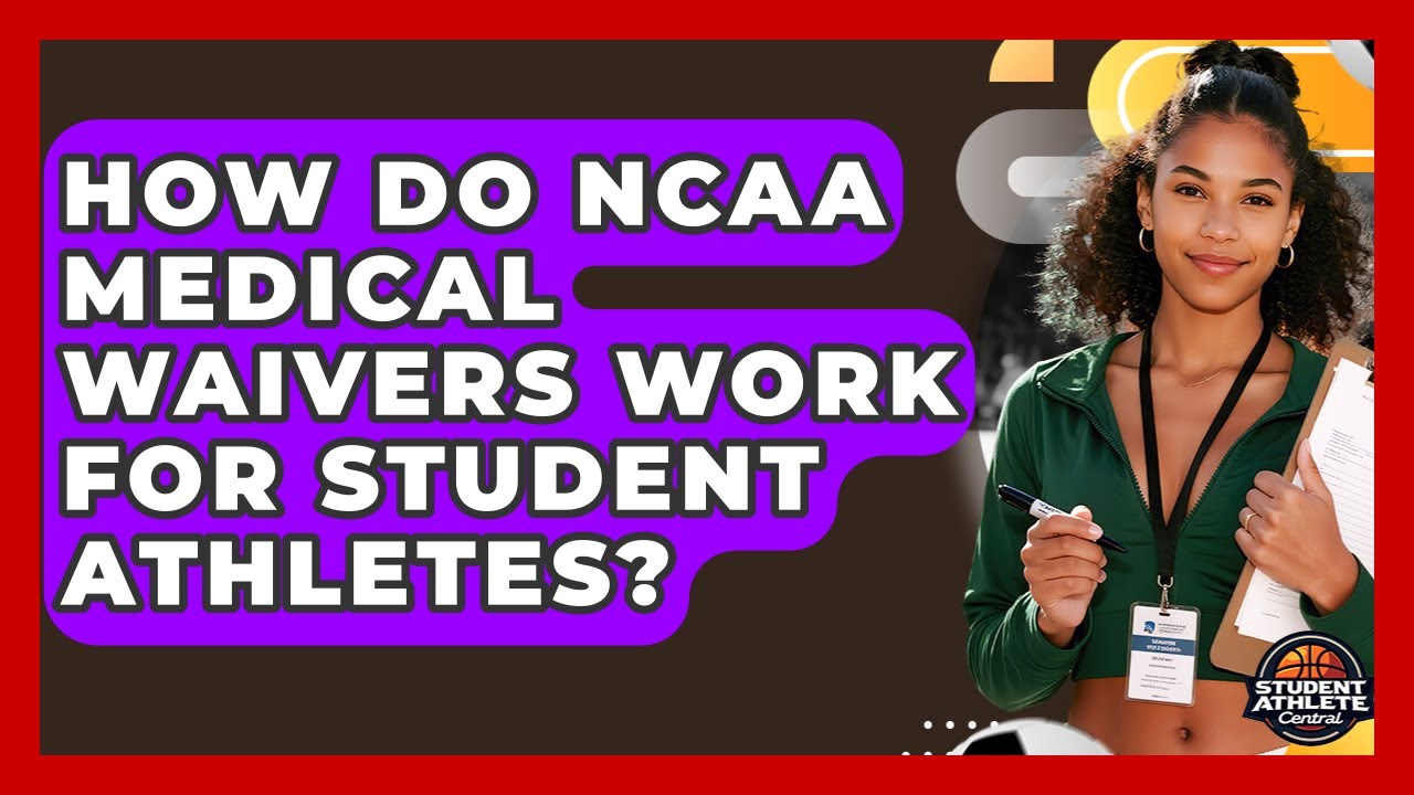 How Do NCAA Medical Waivers Work For Student Athletes? - Student ...