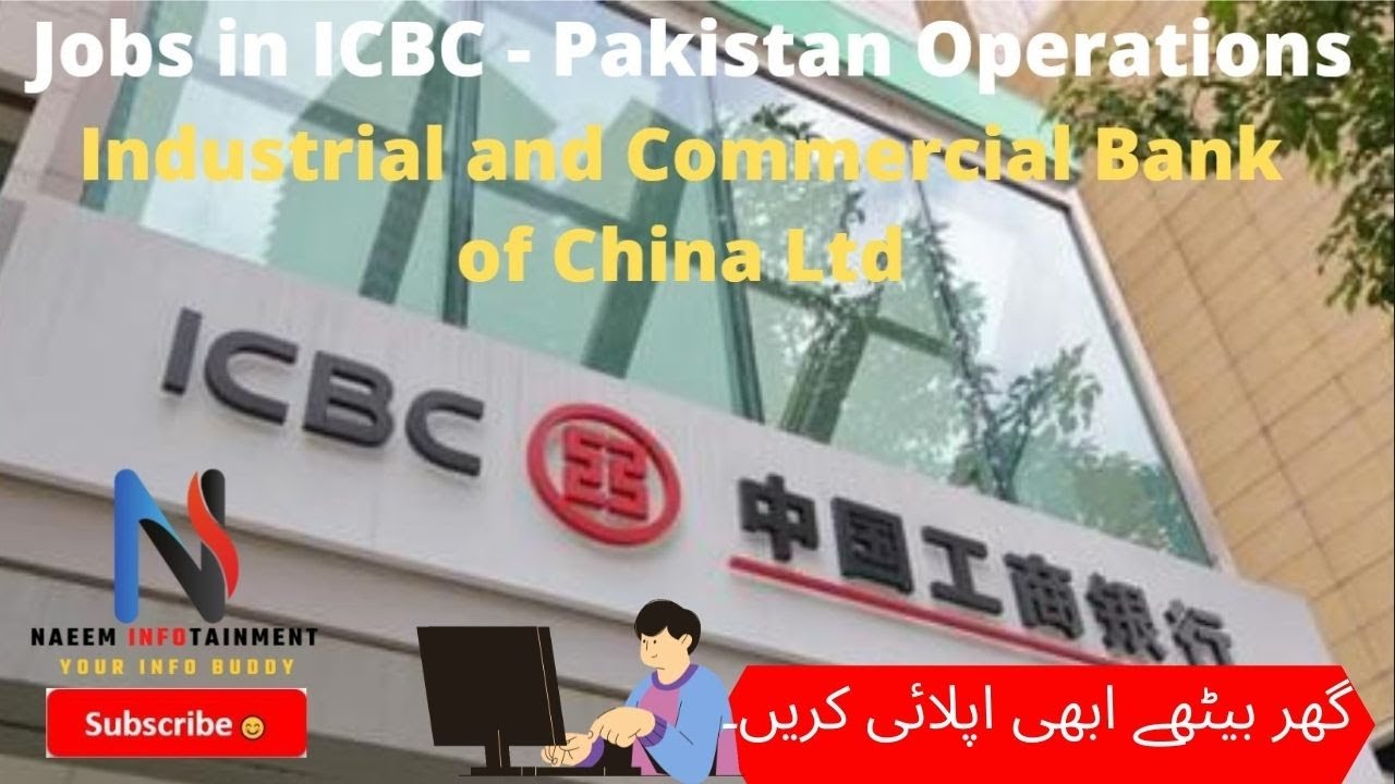 Industrial and Commercial Bank of China Ltd, Pakistan Jobs 2022|Apply ...