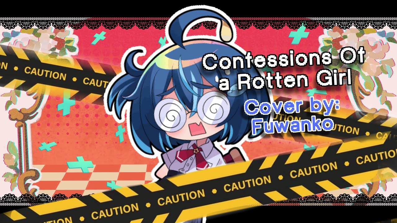 Confessions of a Rotten Girl - [Cover by Fuwanko] - YouTube