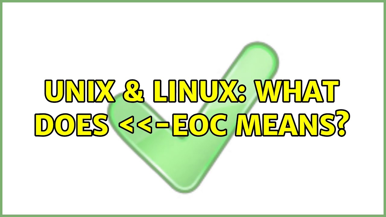 Unix Linux What Does EOC Means 2 Solutions YouTube unix-linux-what-does-eoc-means-2-solutions-youtube