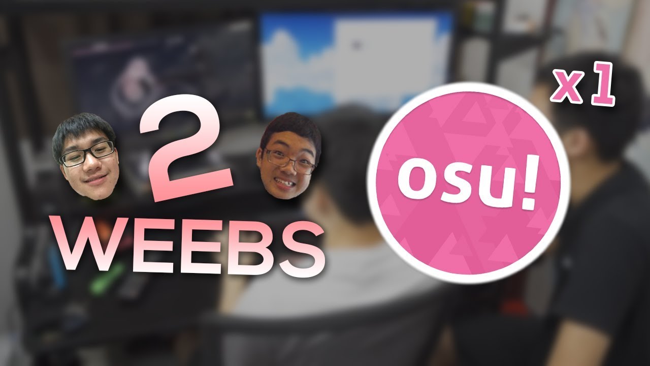 2 Weebs 1 osu! - YouTube