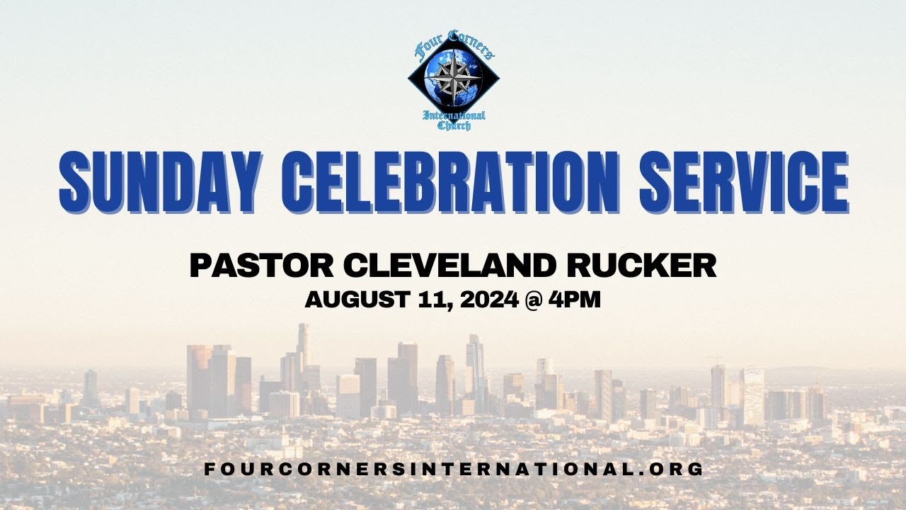 Sunday Celebration Service - Pastor Cleveland Rucker, Four Corners ...