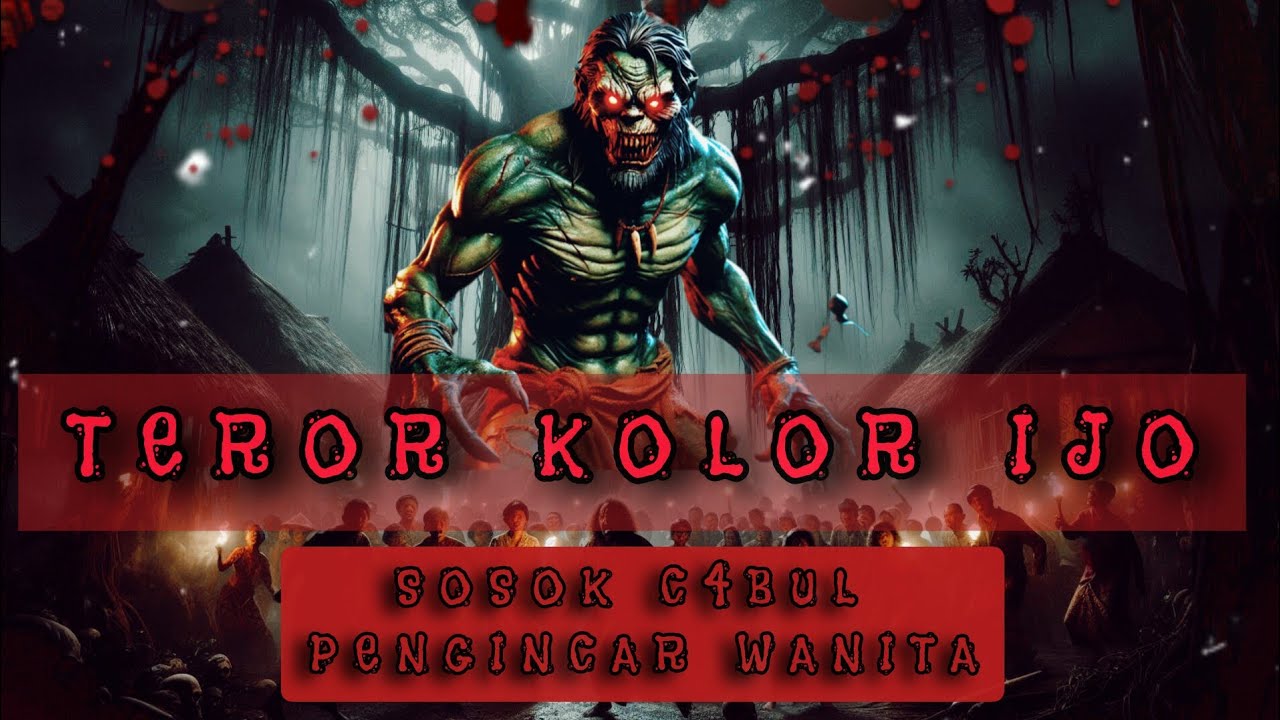 TEROR HANTU KOLOR IJO PENGINCAR WANITA | CERITA HOROR | KISAH MISTIS # ...