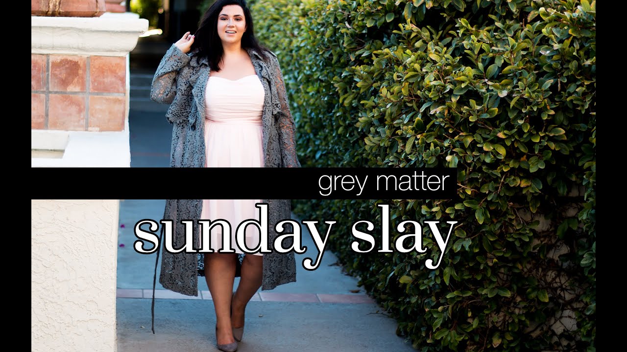 SUNDAY SLAY - GREY MATTER | Plus Size Fashion Lookbook Fall 2016 - YouTube