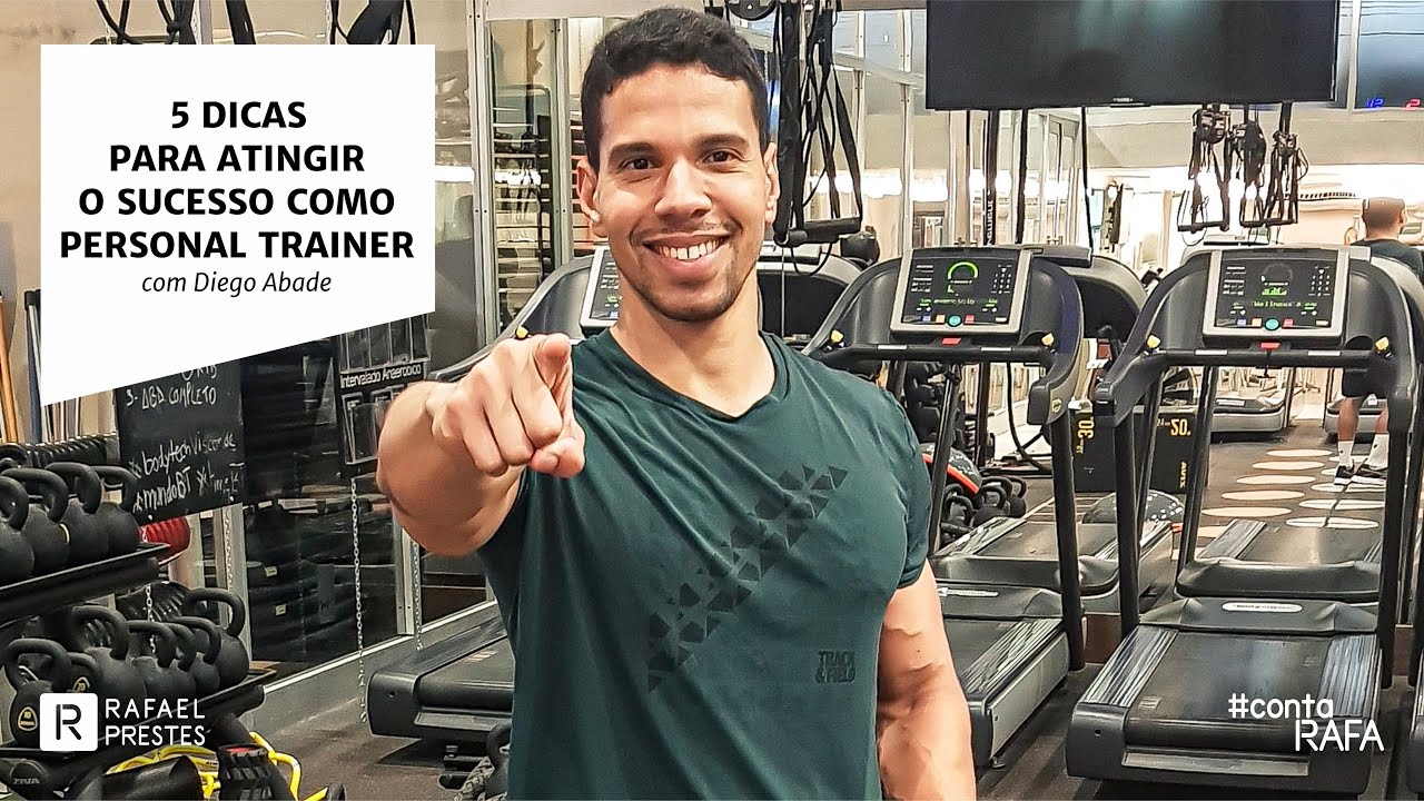 5 dicas para se tornar um Personal Trainer de Sucesso! - Com Diego Abade - YouTube