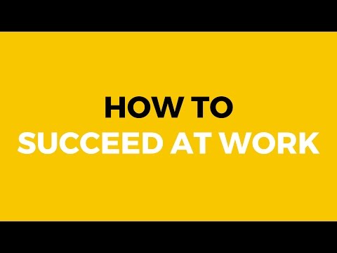 How to Succeed at Work - YouTube