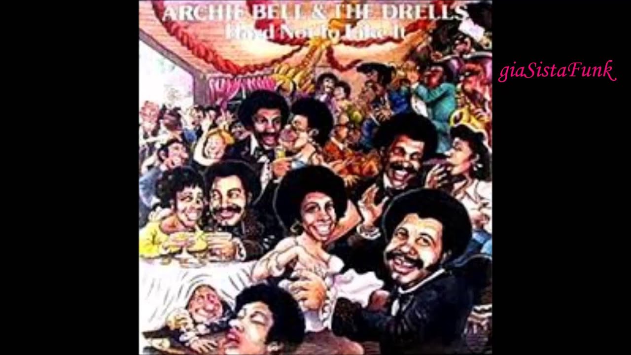 ARCHIE BELL & THE DRELLS - disco fever - 1977 - YouTube