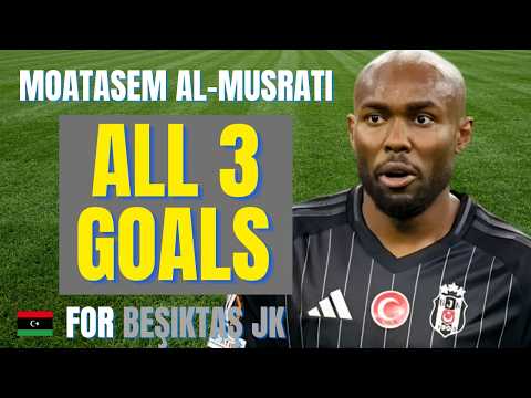 Moatasem Al-Musrati - ALL 3 GOALS FOR BEŞIKTAŞ JK | Skills & Highlights