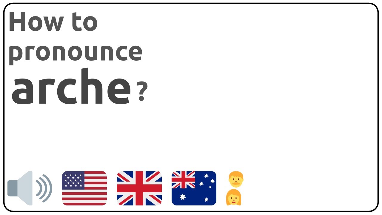 How to pronounce arche in english? - YouTube