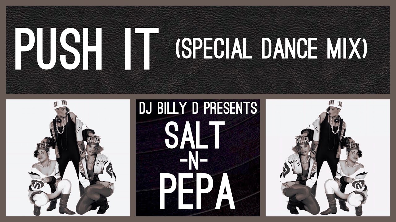 Salt-N-Pepa ~ Push It (Special Dance Mix) - YouTube