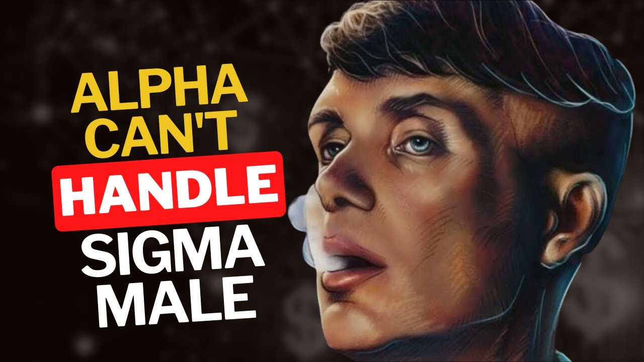 Why Alpha Males Can't Handle Sigma Males | Sigma Men are Great | inside ...