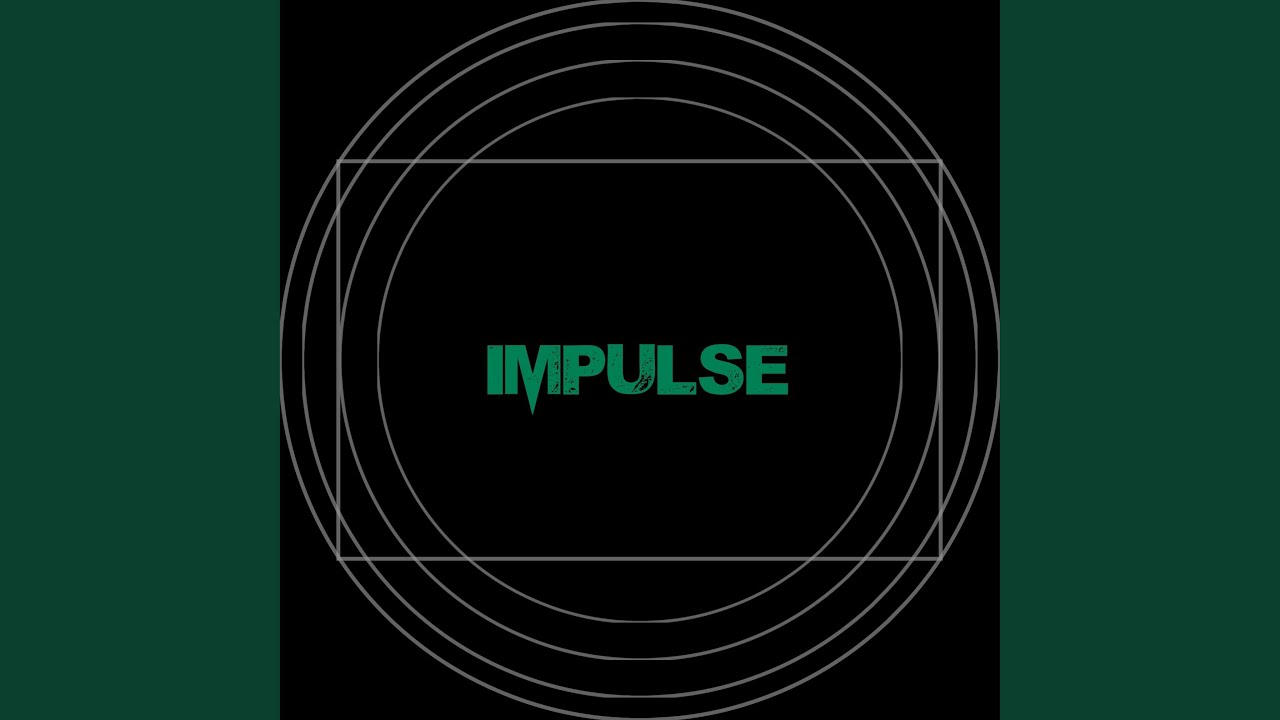 Impulse - YouTube