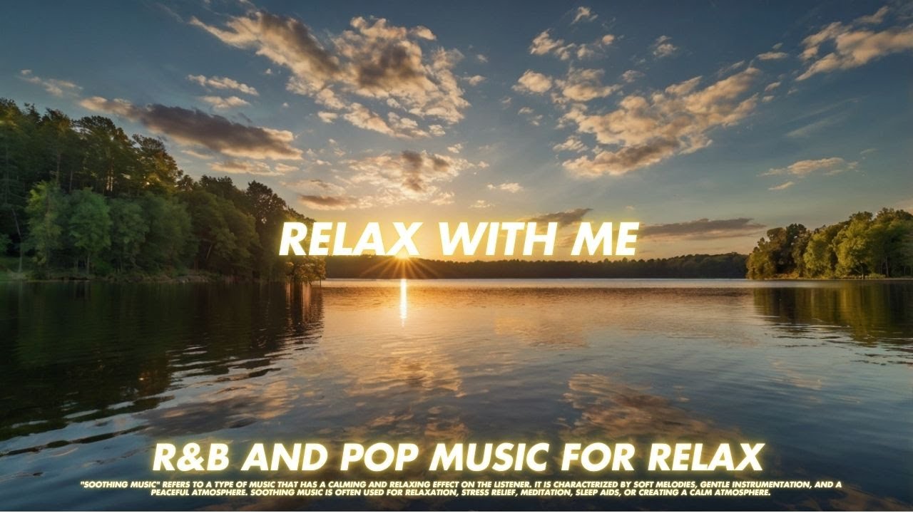 RELAX WITH ME | SLOW R&B SONGS FOR CHILL AND STRESS RELIEF - YouTube