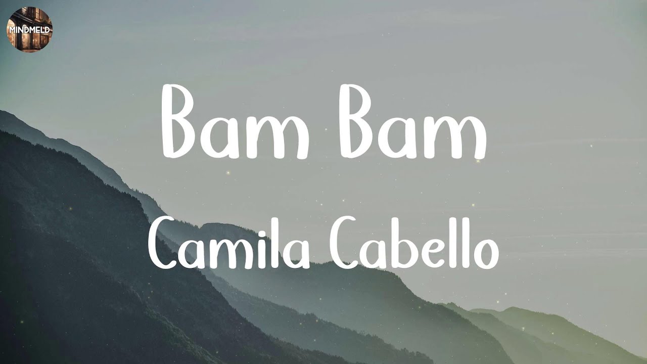 Camila Cabello - Bam Bam (feat. Ed Sheeran) (Lyrics) - YouTube