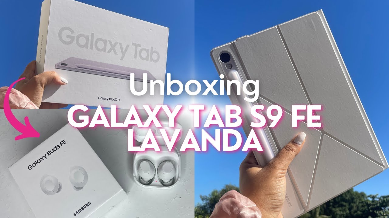 Unboxing - Samsung Galaxy Tab S9 FE Lavanda + Galaxy Buds FE 🎀🎧 - YouTube