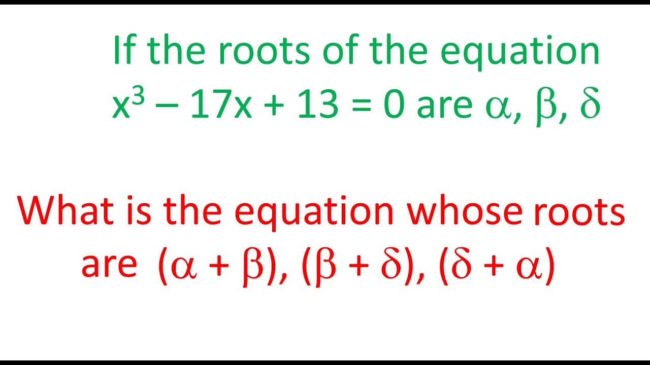 Equation with the roots which are opposite in sign of roots of the ...