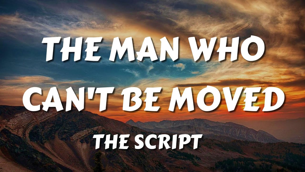 The Script - The Man Who Can't Be Moved (Lyrics) - YouTube