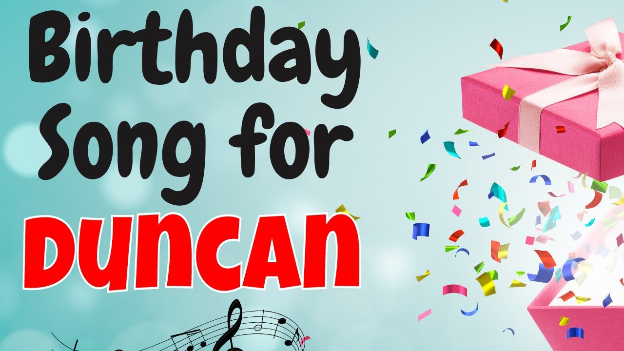 Happy Birthday Duncan Song | Birthday Song for Duncan | Happy Birthday ...