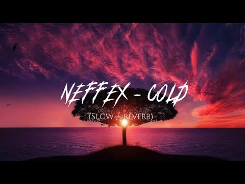 NEFFEX - COLD (Slow + reverb) With lyrics 🎧 ️ ️ - YouTube